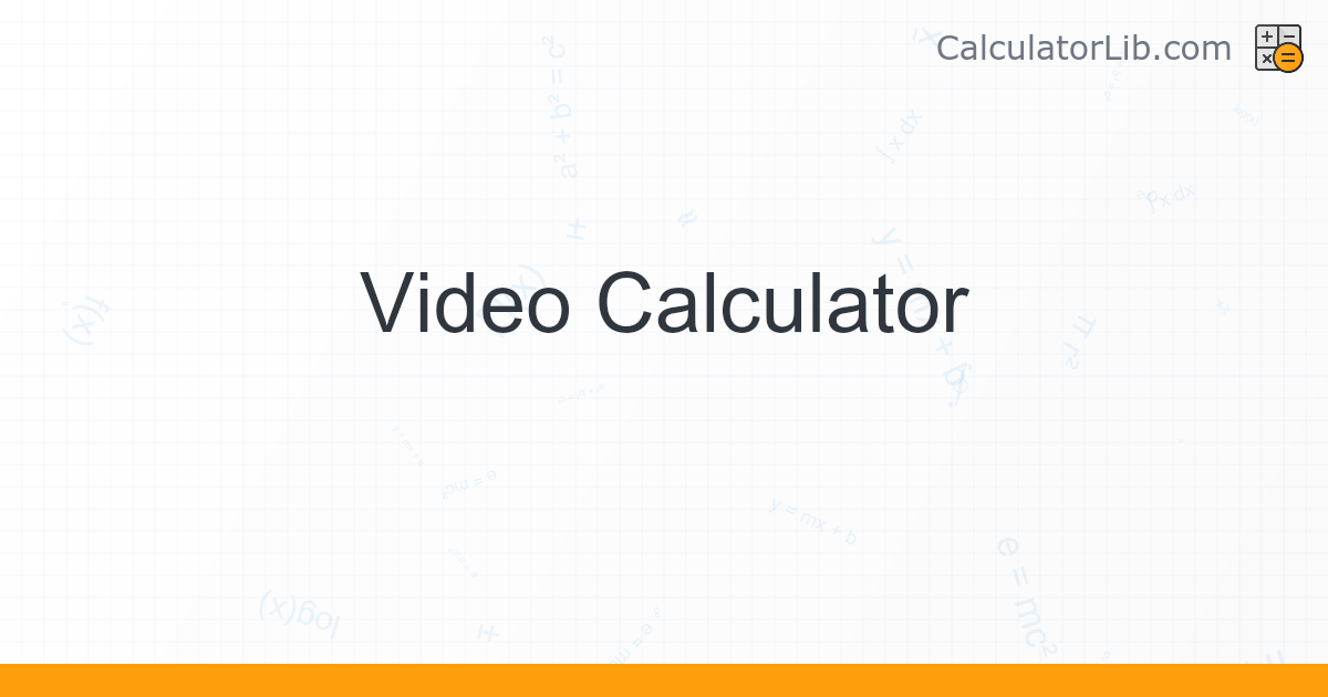 Video Calculator - Online Calculator