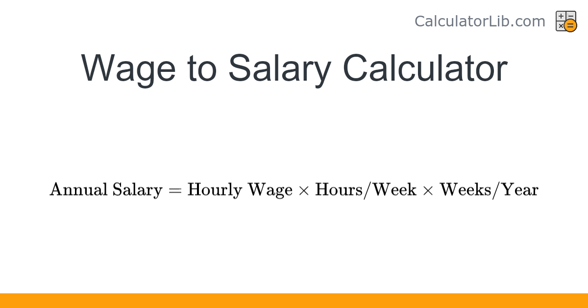 Wage to Salary Calculator | Hourly to Annual Pay - CalculatorLib
