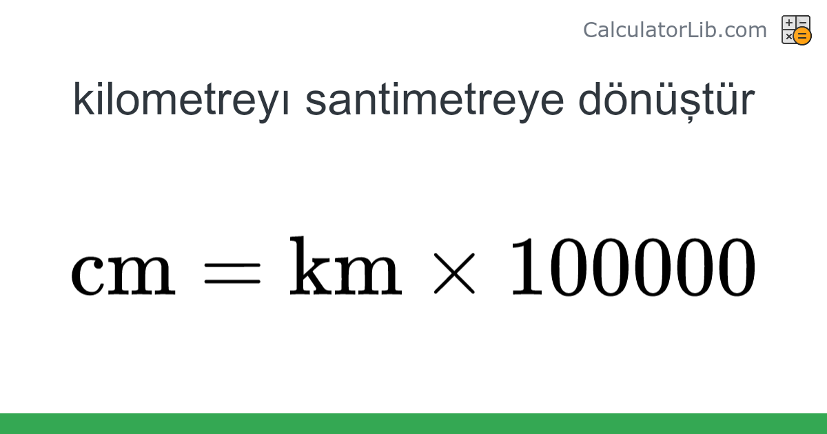 Kilometre → Santimetre dönüştürücü (km yı cm) - Length Dönüştürücü ...