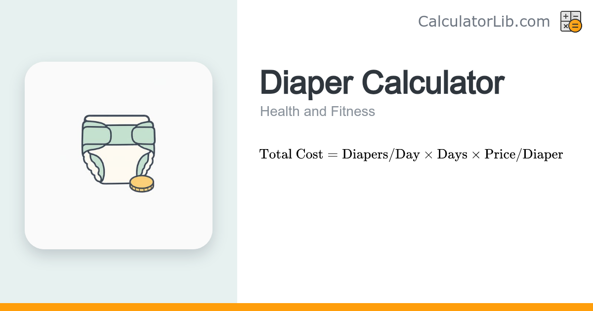 Diaper Calculator – Estimate Diapers & Cost - CalculatorLib