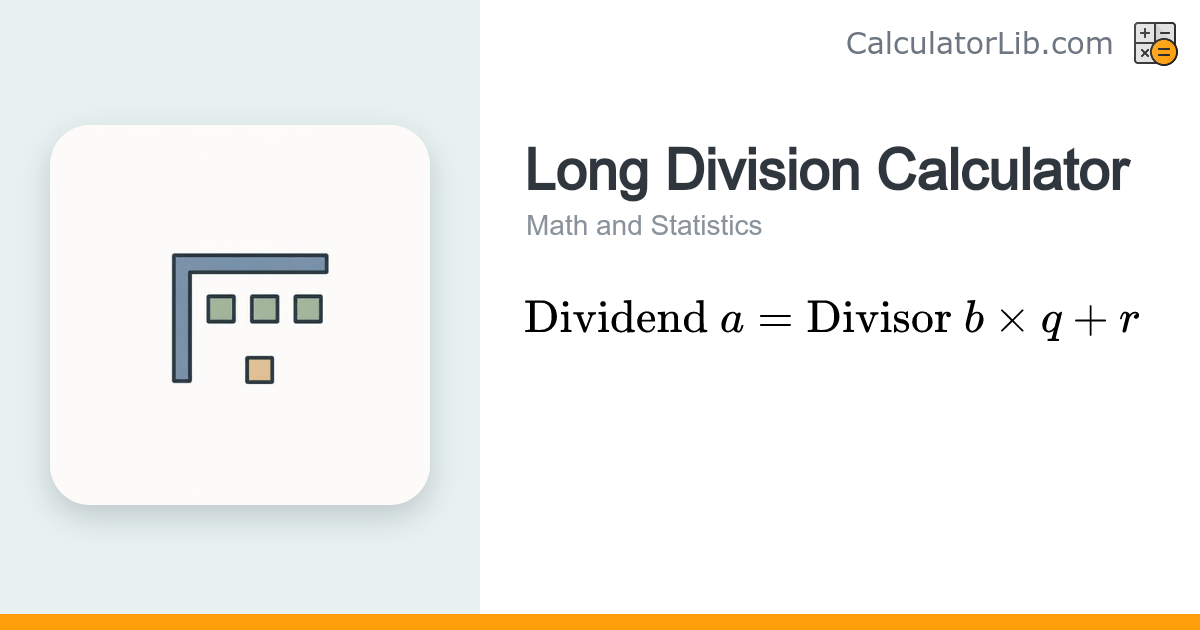 Long Division Calculator with Quotient and Remainder - CalculatorLib