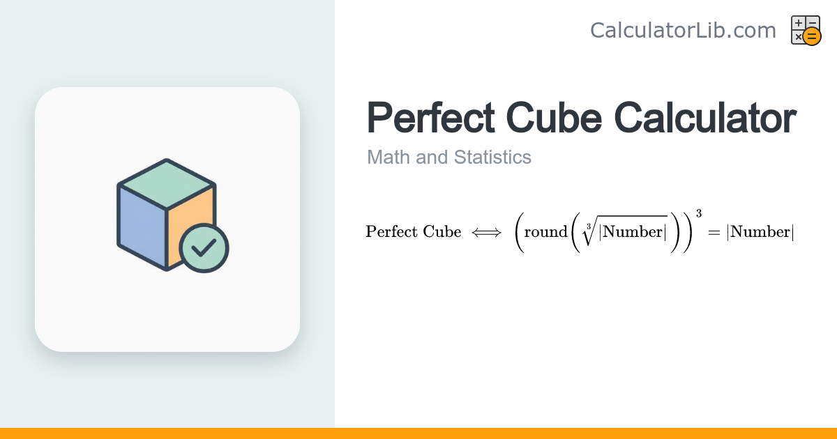 Perfect Cube Calculator - Check if a Number is a Cube - CalculatorLib