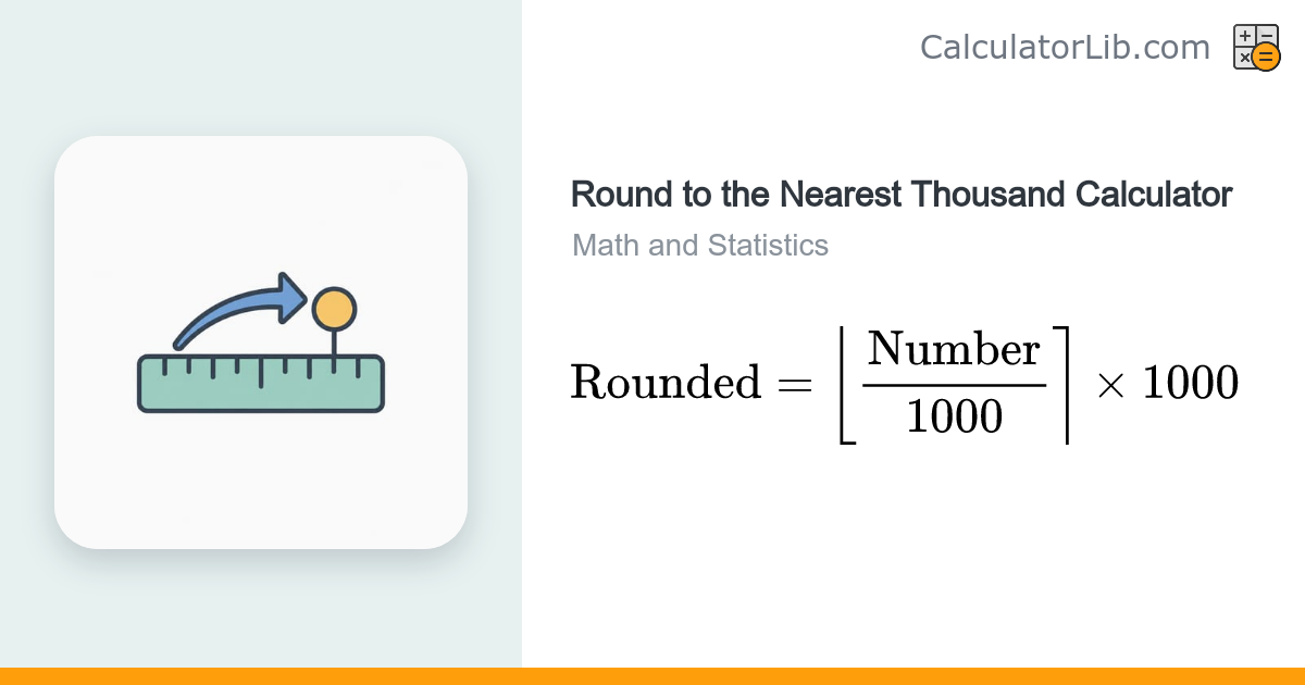 Round to the Nearest Thousand Calculator - CalculatorLib