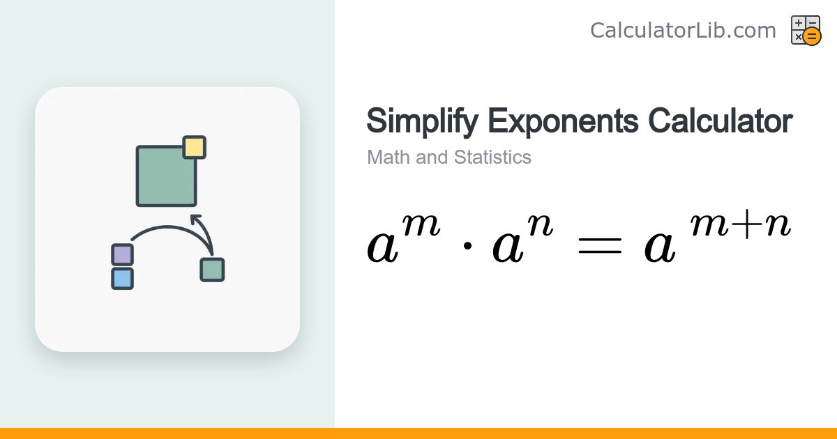 Simplify Exponents Calculator (Power Rules) - CalculatorLib